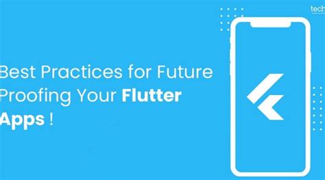 Best Practices For Future Proofing Your Flutter Apps Techugoapps Medium