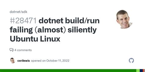 Dotnet Buildrun Failing Almost Siliently Ubuntu Linux · Issue 28471 · Dotnetsdk · Github