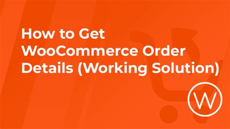 How To Get Woocommerce Order Details Working Solution Wpx Blog Worlds Fastest Wordpress Host
