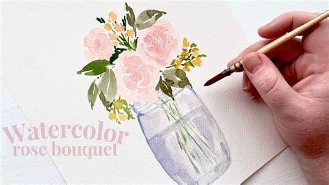 Easy Watercolor Rose Bouquet In A Mason Jar Tutorial Youtube