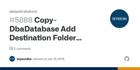 Copy Dbadatabase Add Destination Folder Parameter · Issue 5888 · Dataplatdbatools · Github