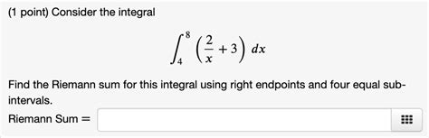 Solved Point Consider The Integral 23 Dx X Find The Riemann Sum For