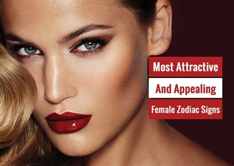 Most Attractive And Appealing Female Zodiac Signs Revive Zone