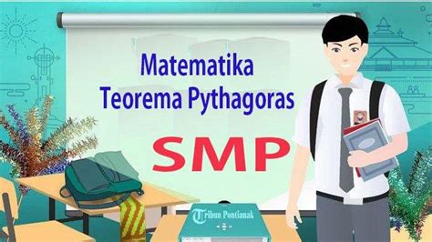 Materi Pythagoras Matematika Kelas 8 Semester 2 Lengkap Soal Dan Jawaban Kurikulum Merdeka