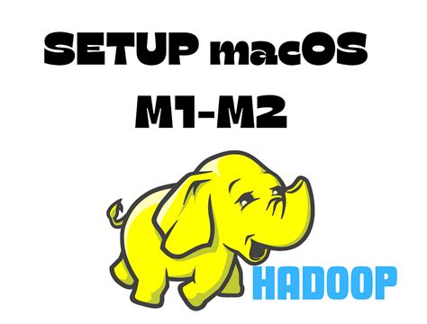 2024 setup hadoop — macos m1 m2 hadoop is a widely used software… by