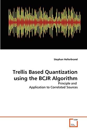 Trellis Based Quantization Using The Bcjr Algorithm Principle And Application To Correlated