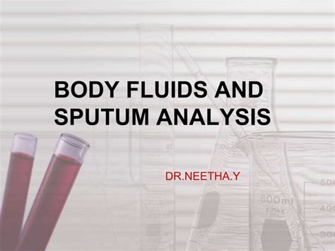 Body Fluids And Sputum Analysis Pptx For Mbbs And Para Medical Pptx