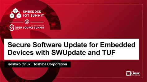 Secure Software Update For Embedded Devices With Swupdate And Tuf Koshiro Onuki Toshiba Corp