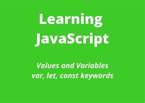 Values And Variables Var Let Const
