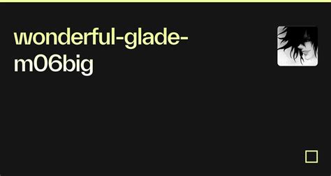 Wonderful Glade M Big Codesandbox Wonderful Glade M Big Codesandbox