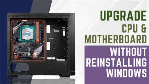 Can You Upgrade Motherboard And Cpu Without Reinstalling Windows