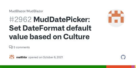 Muddatepicker Set Dateformat Default Value Based On Culture · Issue 2962 · Mudblazormudblazor