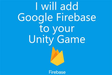 Integrate Firebase Into Your Unity Project By Devexp Fiverr