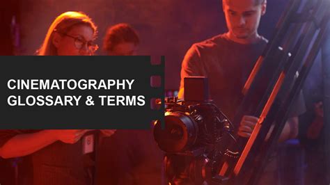 Cinematography Glossary Key Terms And Definitions Filmdaft