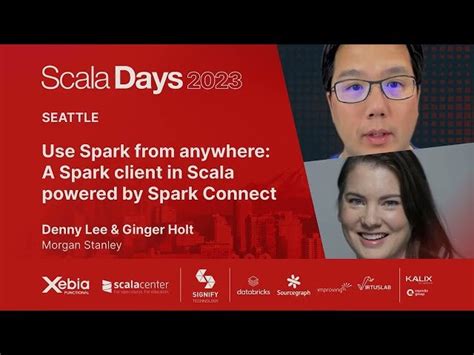 Scala Days Talk Use Spark From Anywhere A Spark Client In Scala Powered By Spark Connect From