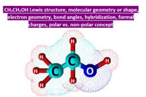 Ch3ch2oh Lewis Structure Molecular Geometry Hybridization Bond Angle