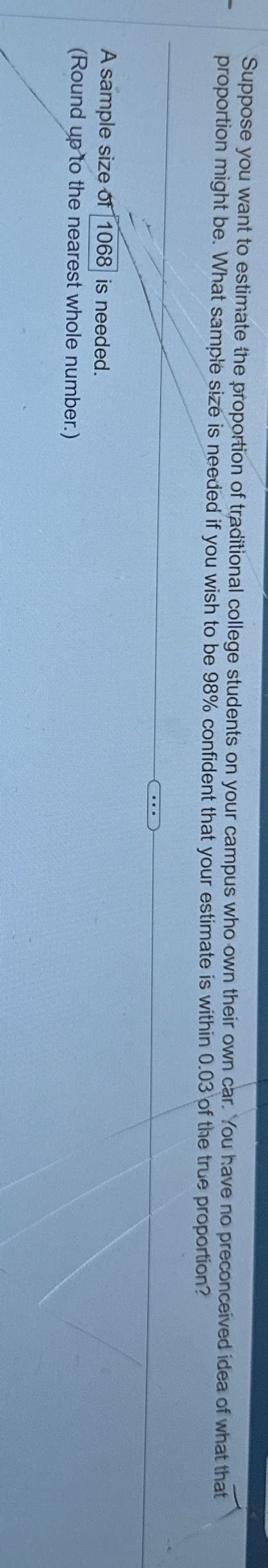 Solved Suppose You Want To Estimate The Proportion Of