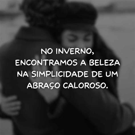 70 Frases De Inverno De Aquecer O Coração Me Apaixonei