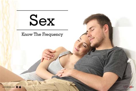 Sex Know The Frequency By Dr B R Murthy Lybrate
