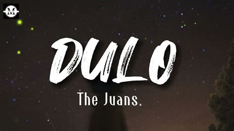 The Juans Dulo Lyrics Youtube