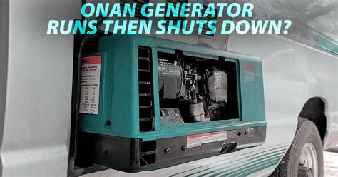 Onan Generator Runs Then Shuts Down 10 Possible Reasons And Help Generator First