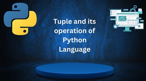 Tuple And Its Operation Of Python Language Youtube