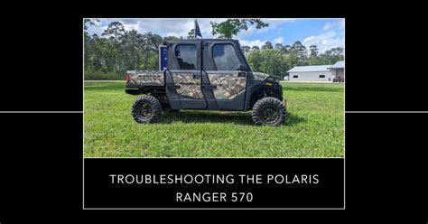 Common Polaris Ranger 1000 Problems And How To Fix Them
