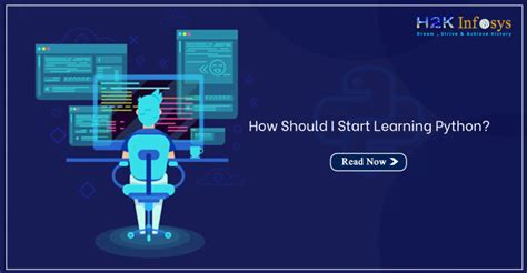 How Should I Start Learning Python H2kinfosys Blog