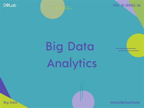 Yuk Simak Pentingnya Big Data Analytics