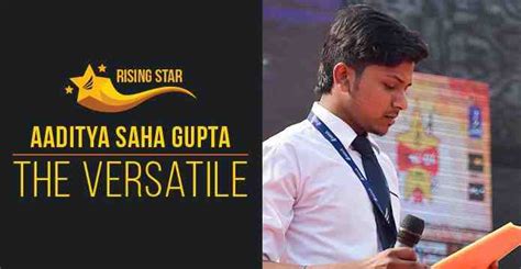 Aaditya Saha Gupta The Versatile