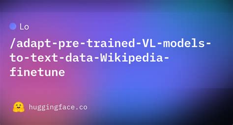 lo adapt pre trained vl models to text data wikipedia finetune