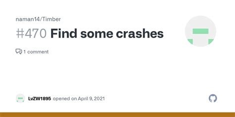 Find Some Crashes · Issue 470 · Naman14timber · Github