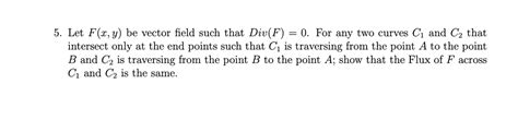 Solved Let F X Y Be Vector Field Such That Div F 0 Chegg Com