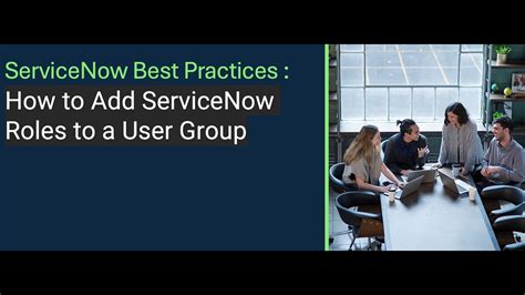 ServiceNow Developer ServiceNow Best Practice How To Add ServiceNow Roles To A User Group
