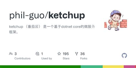 github phil guo ketchup ketchup （番茄酱） 是一个基于dotnet core的微服务框架。
