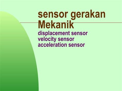 Sensor Adalah Suatu Peralatan Yang Berfungsi Untuk Mendeteksi Gejala Gejala Atau Sinyal Sinyal