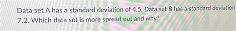 solved data set a has a standard deviation of 4 5 ﻿data set