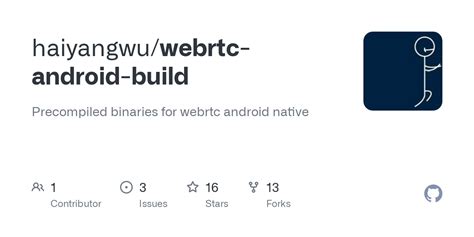 github haiyangwu webrtc android build precompiled binaries for webrtc android native