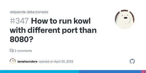 How To Run Kowl With Different Port Than 8080 · Issue 347 · Redpanda
