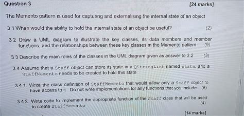 Solved The Memento Pattern Is Used For Capturing And