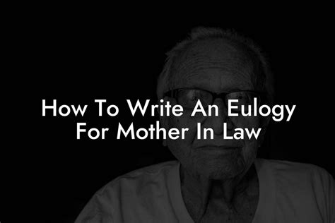 How To Write An Eulogy For Mother In Law Eulogy Assistant