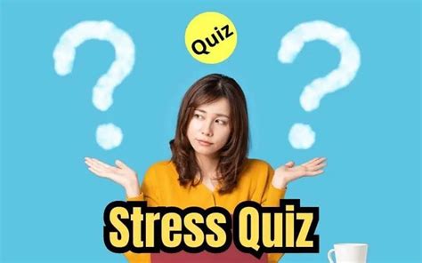 Stress Quiz How Do You React To Stress