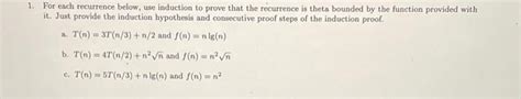 Solved 1 For Each Recurrence Below Use Induction To Prove