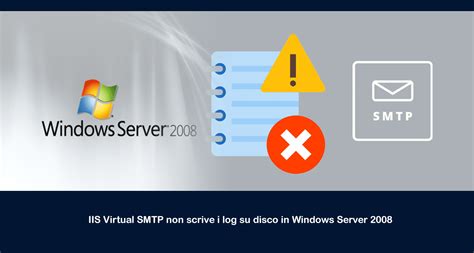 Iis Virtual Smtp Non Scrive I Log Su Disco In Windows Server 2008