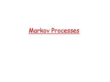 Markov Processes Presentation Free To Download