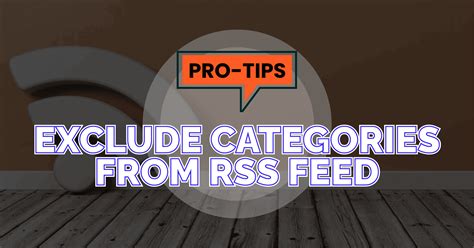 Exclude Categories From Rss Feed Wp Manage Ninja