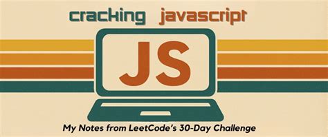 Cracking Javascript My Notes From Leetcodes 30 Day Challenge Dev