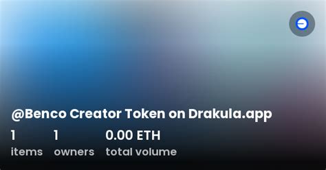 Benco Creator Token On Drakula App Collection Opensea