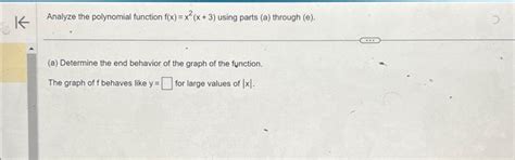 Solved Analyze The Polynomial Function F X X X Using Chegg