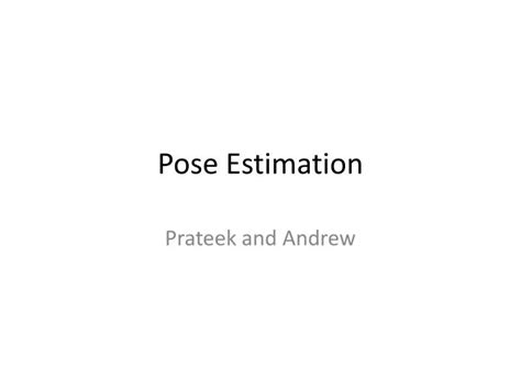 PPT Pose Estimation PowerPoint Presentation Free Download ID 2606563